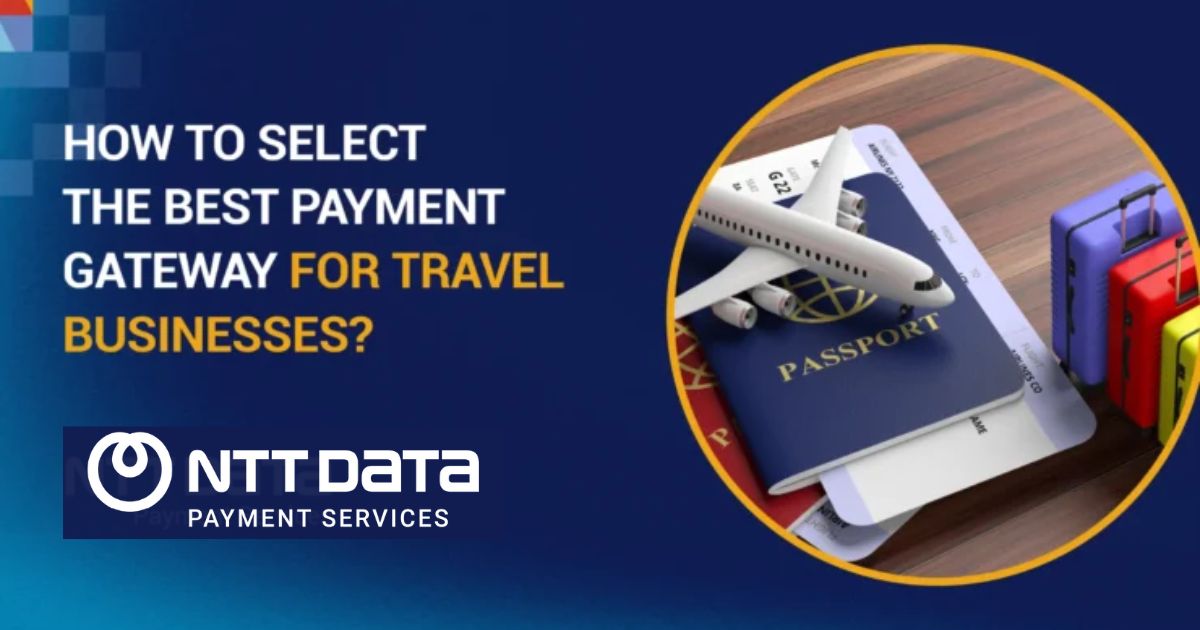 How To Select The Best Payment Gateway For Travel Businesses? - NTT ...