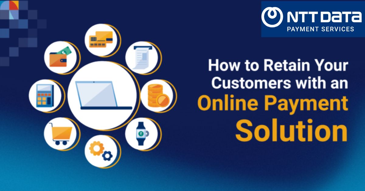 How To Retain Your Customers With An Online Payment Solution - NTT Data ...