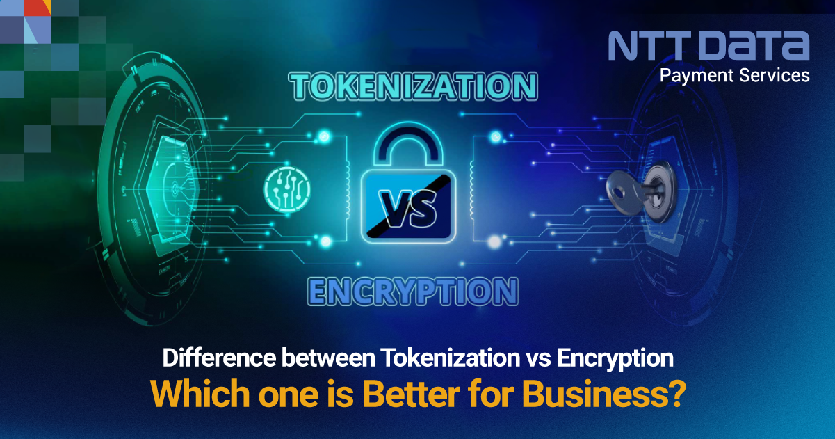 Difference Between Payment Tokenization VS Payment Encryption - NTT ...