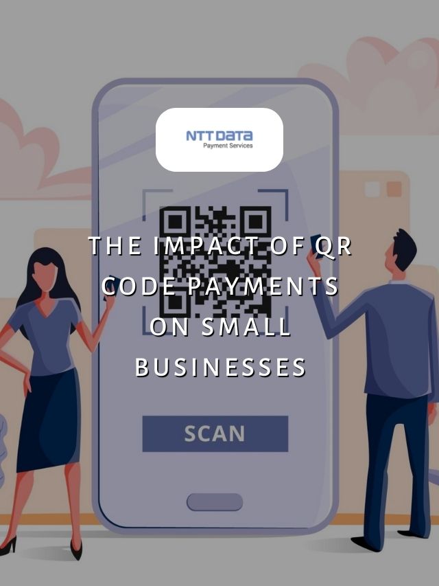 The Impact of QR Code Payments on Small Businesses - NTT Data Payment ...