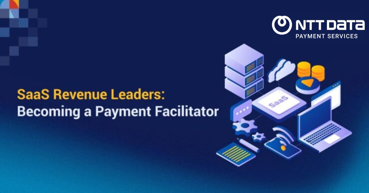 SaaS Revenue Leaders: Becoming a Payment Facilitator - NTT Data Payment Services India