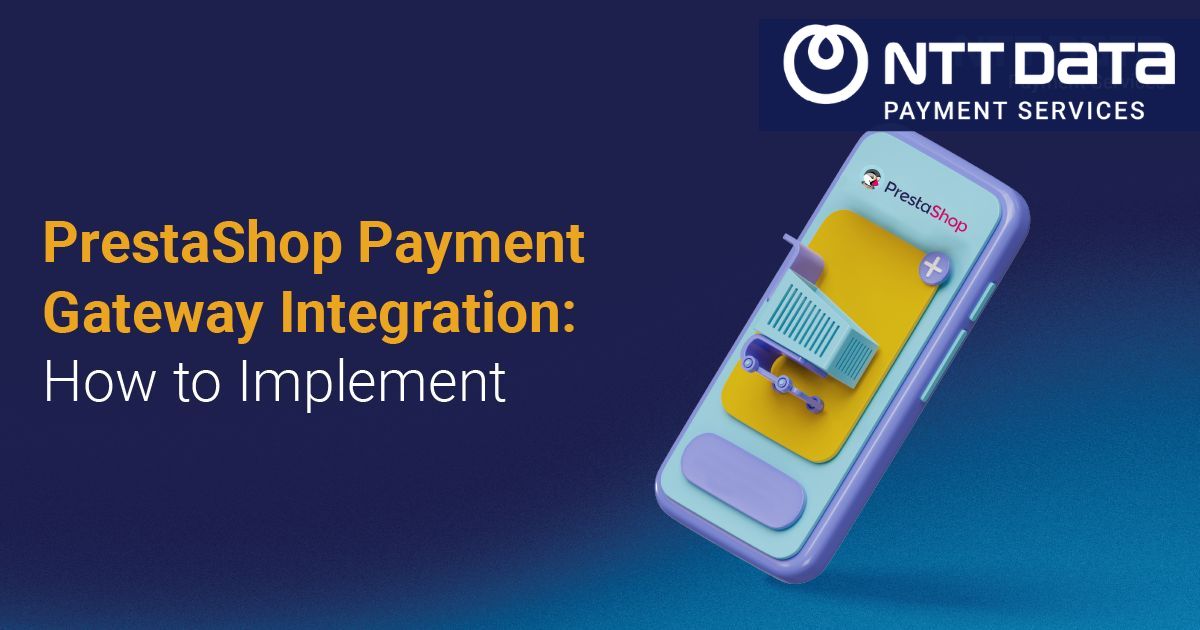 PrestaShop Payment Gateway Integration: How To Implement - NTT Data Payment Services India