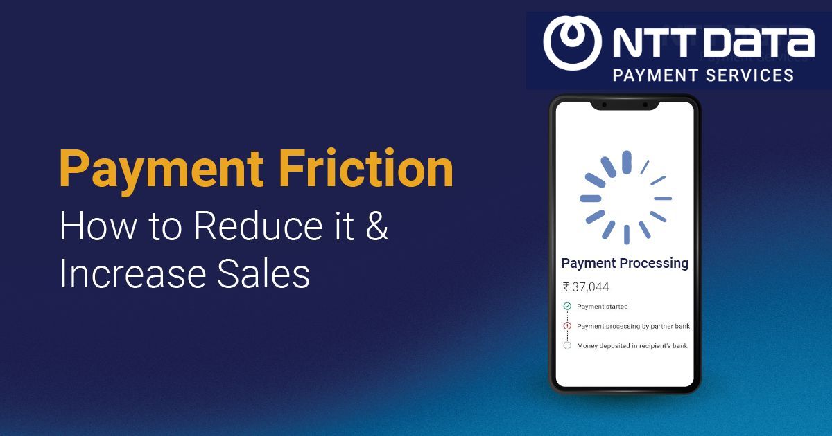 Payment Friction: How to Reduce it and Increase Sales - NTT Data ...