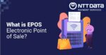 What is EPOS [Electronic Point of Sale]? - NTT Data Payment Services India