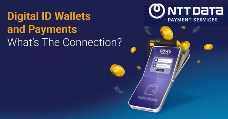 Digital ID Wallets and Payments - What’s the Connection? - NTT Data Payment Services India