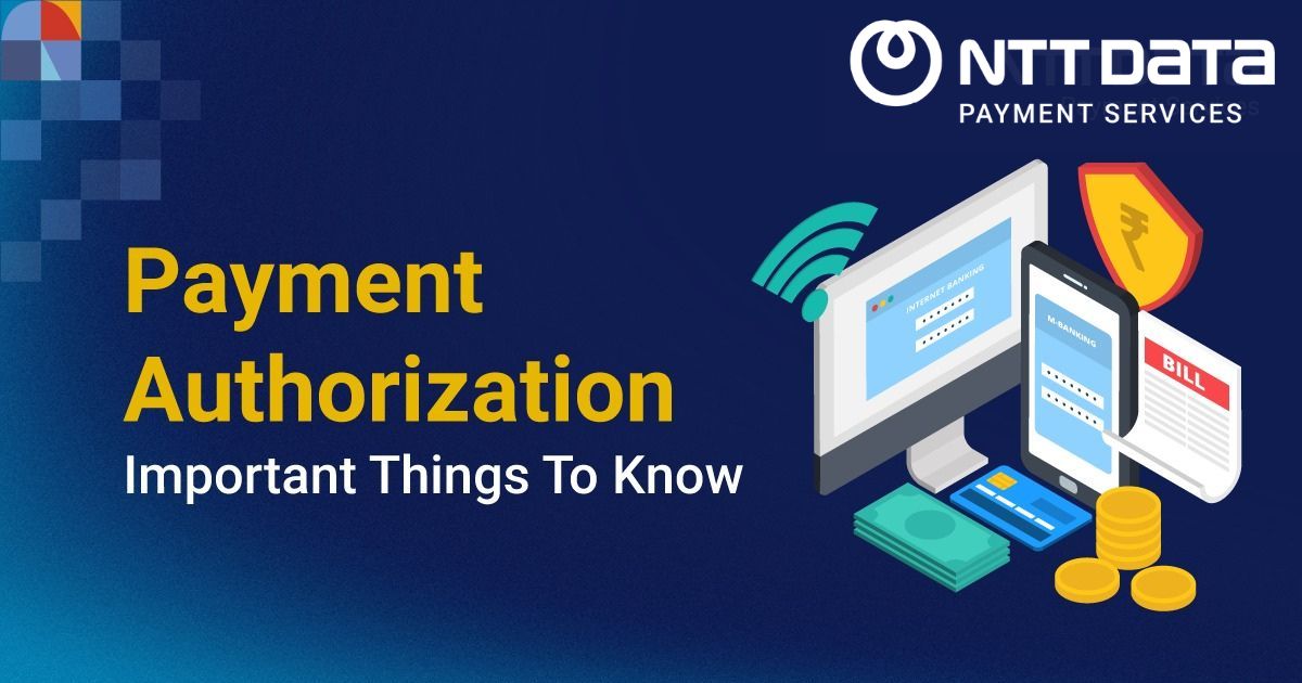 Payment Authorisation: Important Things to Know - NTT Data Payment Services India
