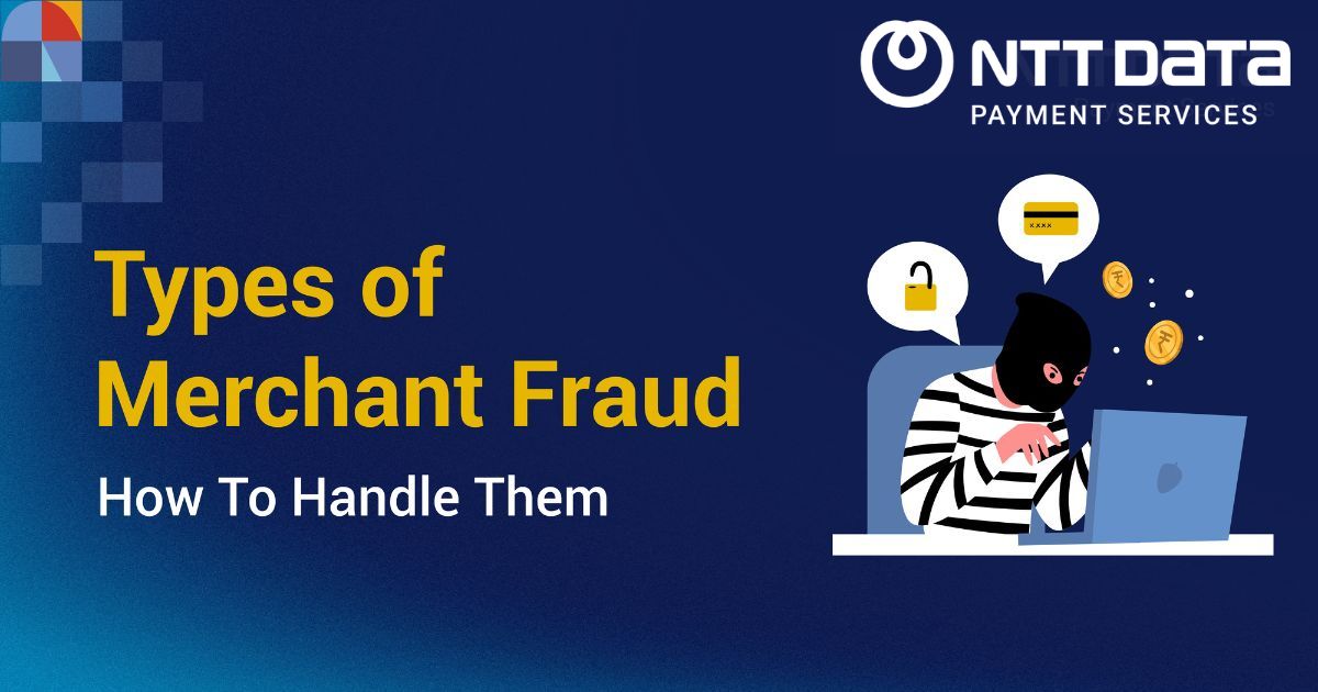 Types of Merchant Fraud: How to handle them - NTT Data Payment Services ...