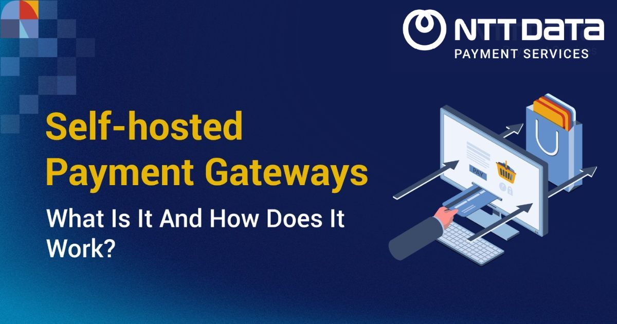 Self-Hosted Payment Gateways: What is it and How Does it Work? – NTT ...