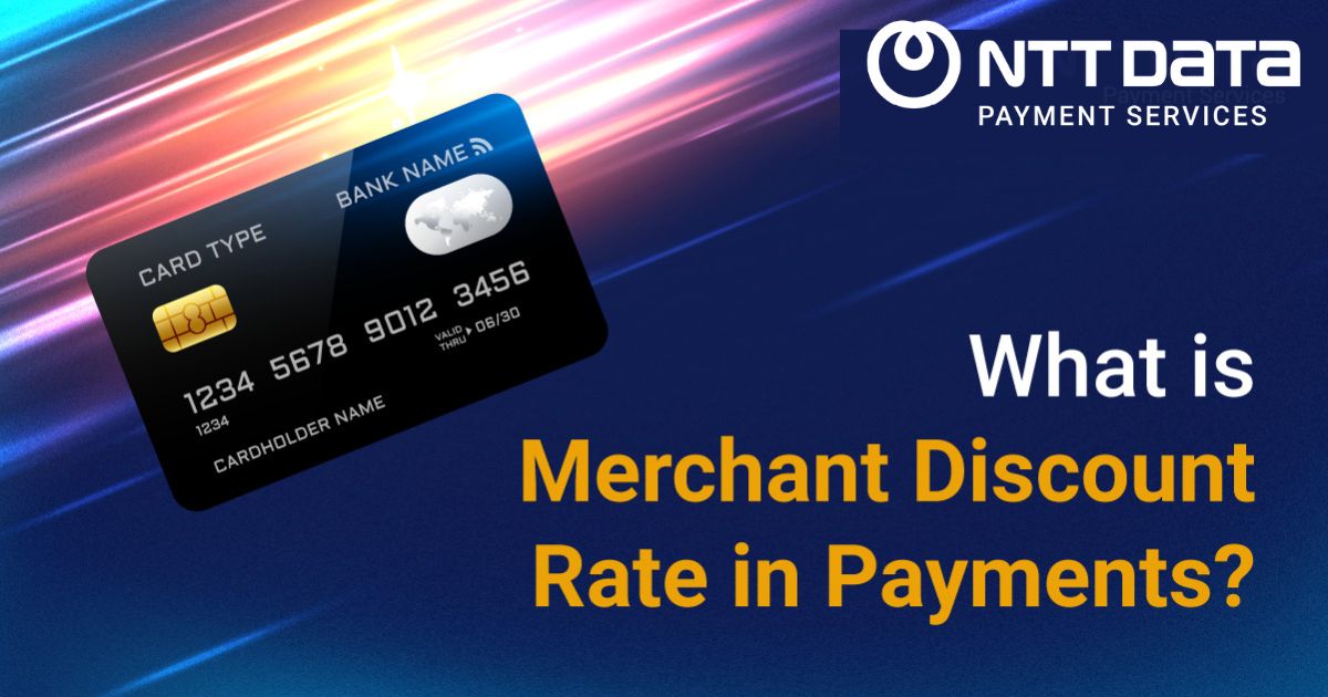 What is the Merchant Discount Rate for Payments? - NTT Data Payment ...