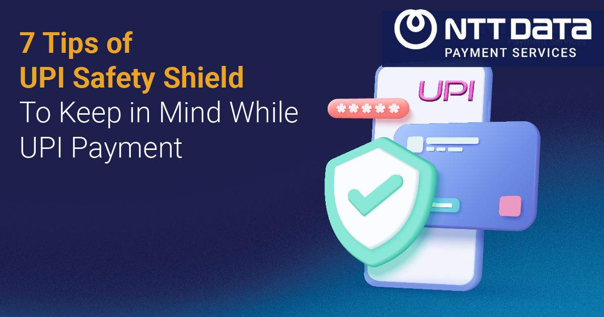 UPI Safety Shield: [7 Tips] To Keep in Mind - NTT Data Payment Services ...