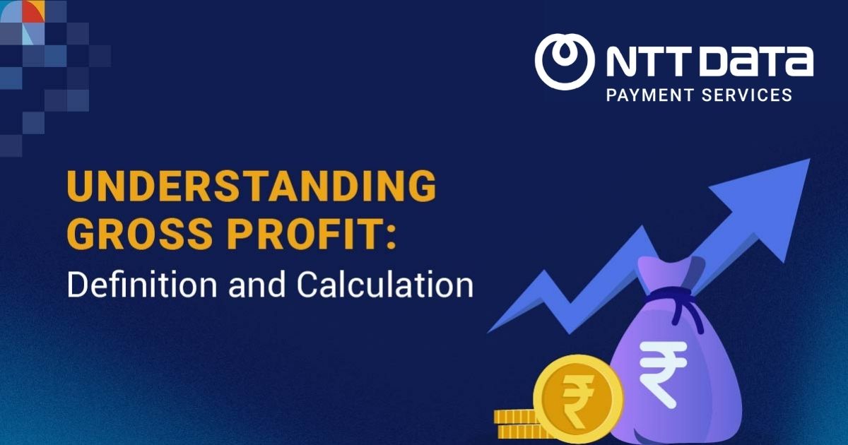 Understanding Gross Profit: Definition and Calculation - NTT Data ...