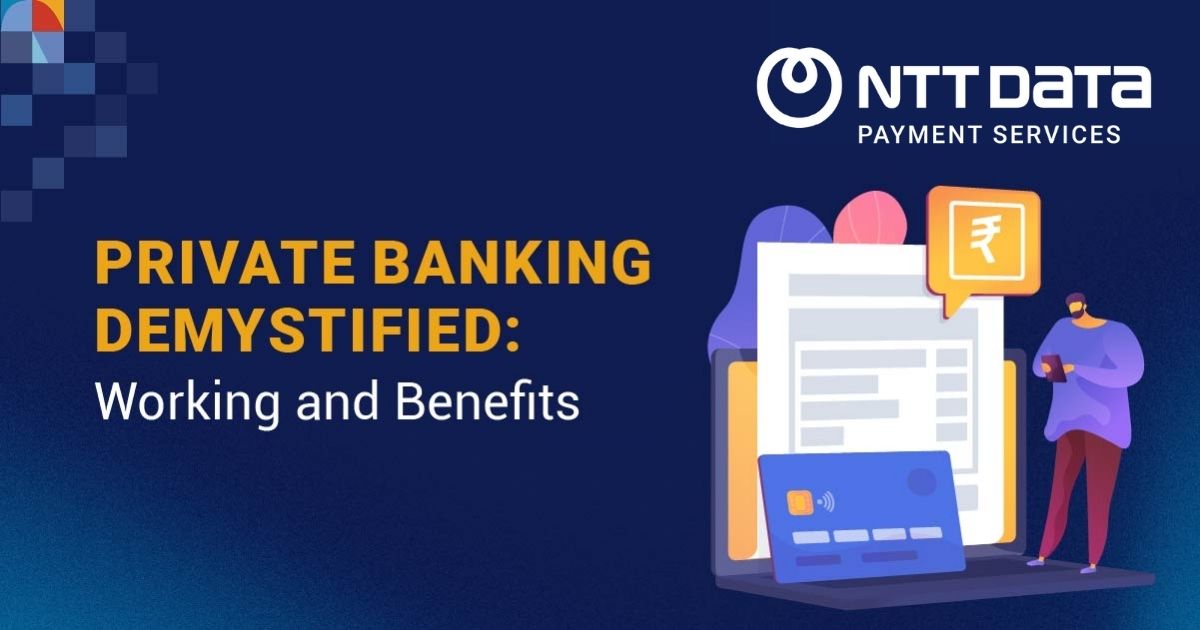 Demystify The Working and Benefits Of Private Banking - NTT Data ...