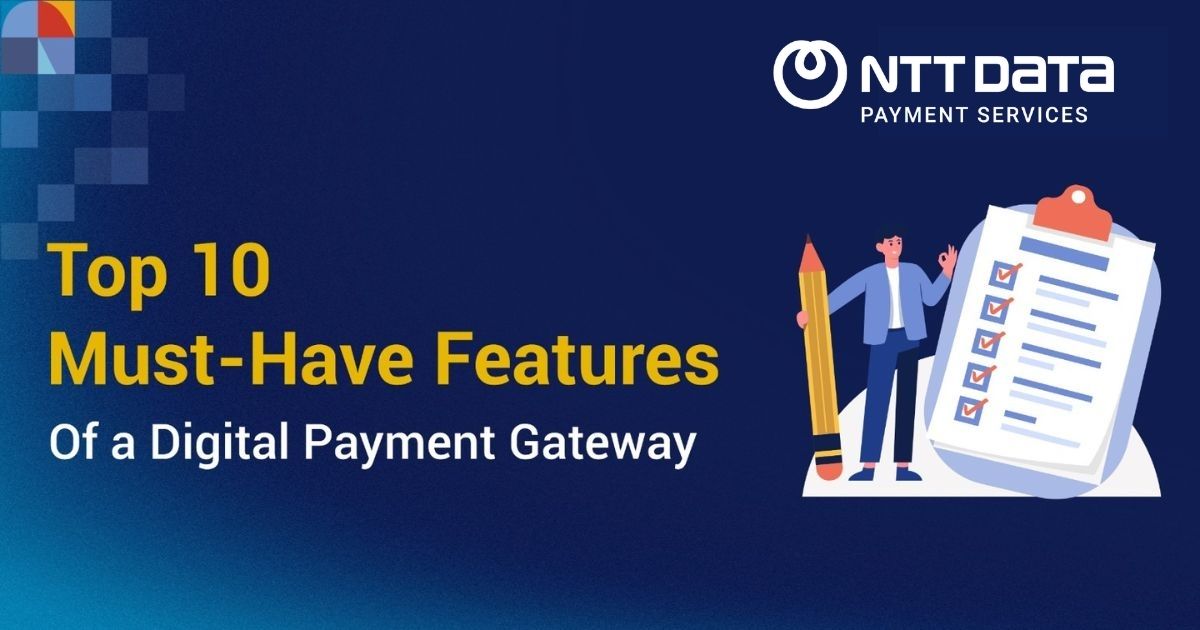 Top 10 Must-Have Features of Digital Payment Gateway - NTT Data Payment ...
