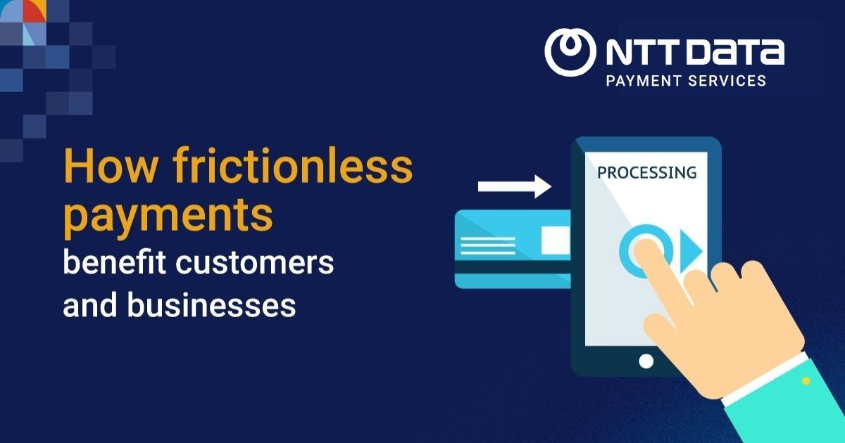 How Frictionless Payments Benefit Customers and Businesses - NTT Data ...
