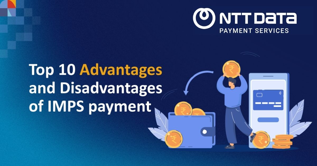 10 Top Advantages and Disadvantages of IMPS Payment | NTT DATA Payment ...