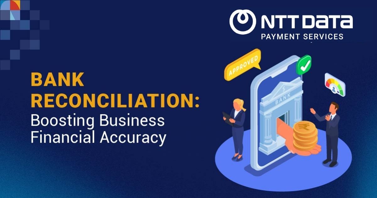 Bank Reconciliation Importance: 5 Tips On Financial Accuracy - NTT Data ...