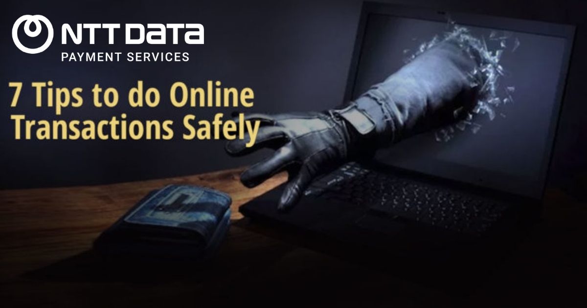 7 Online Transaction Safety Tips To Follow – NTT Data Payment Services ...