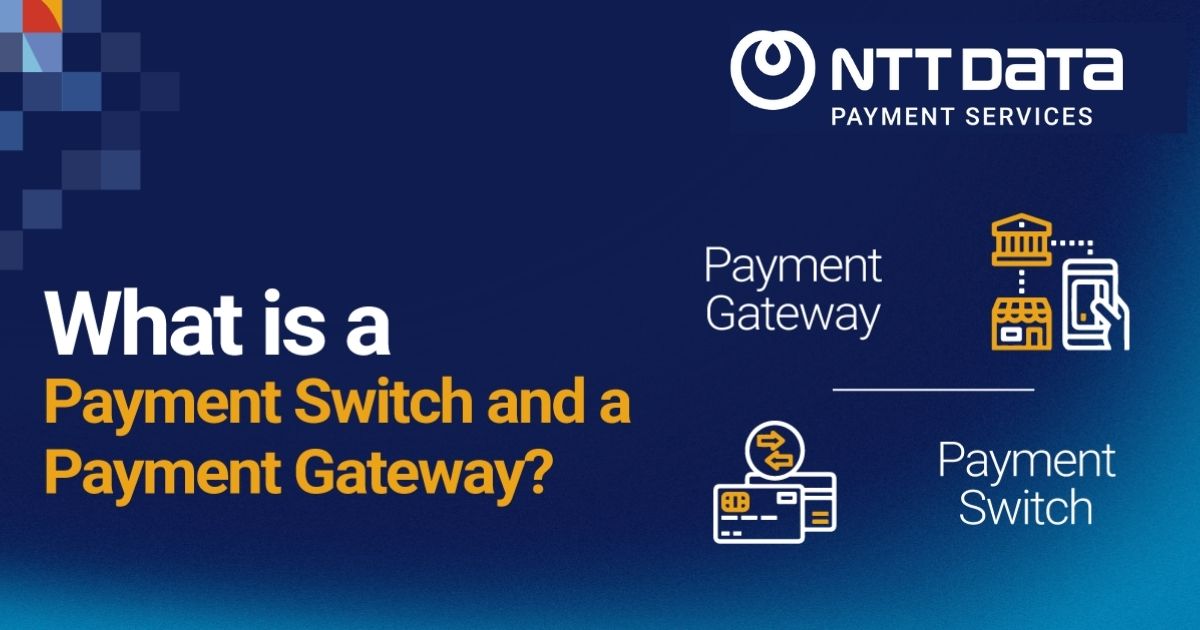 What is a Payment Switch and a Payment Gateway?