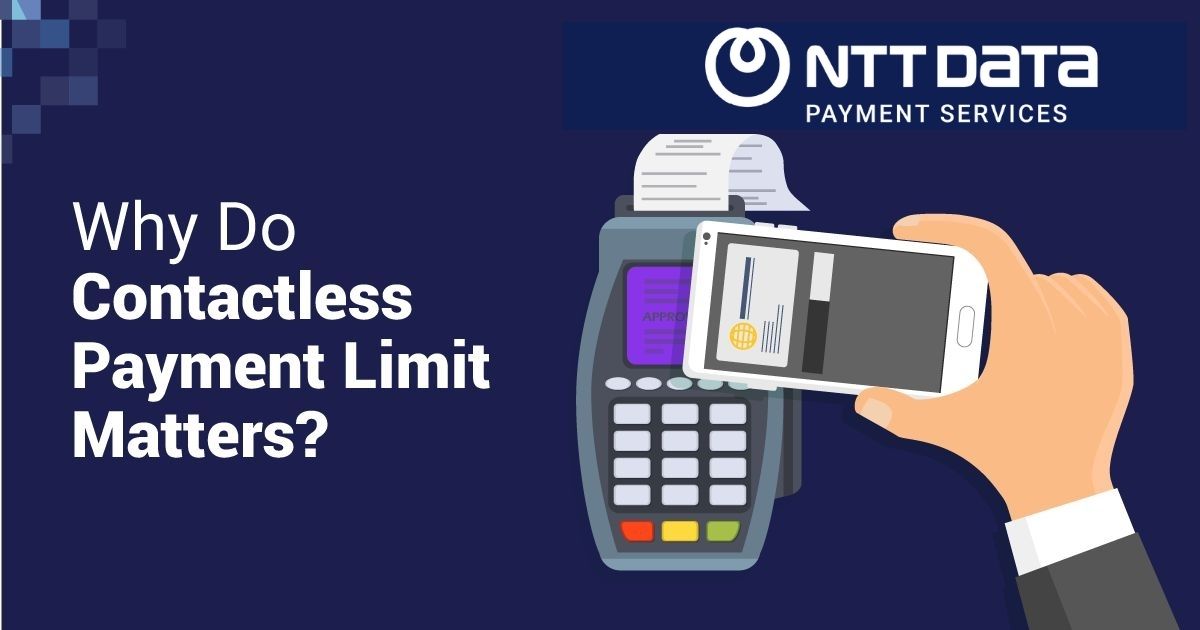 Why Do Contactless Payment Limit Matters? - NTT Data Payment Services India