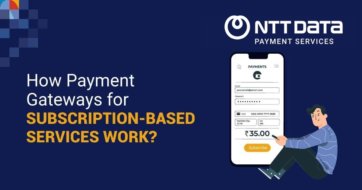 How do Payment Gateways for Subscription-Based Services Work | NTT DATA ...