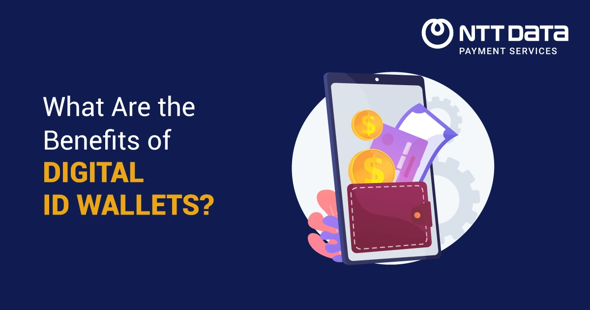 Benefits of Digital ID Wallets: Secure & Convenient